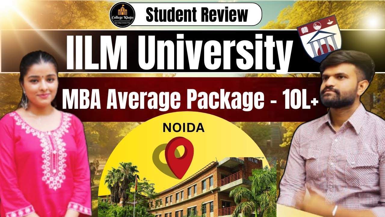 IILM University Student Review MBA Program Exposed– Placement, Fees ...