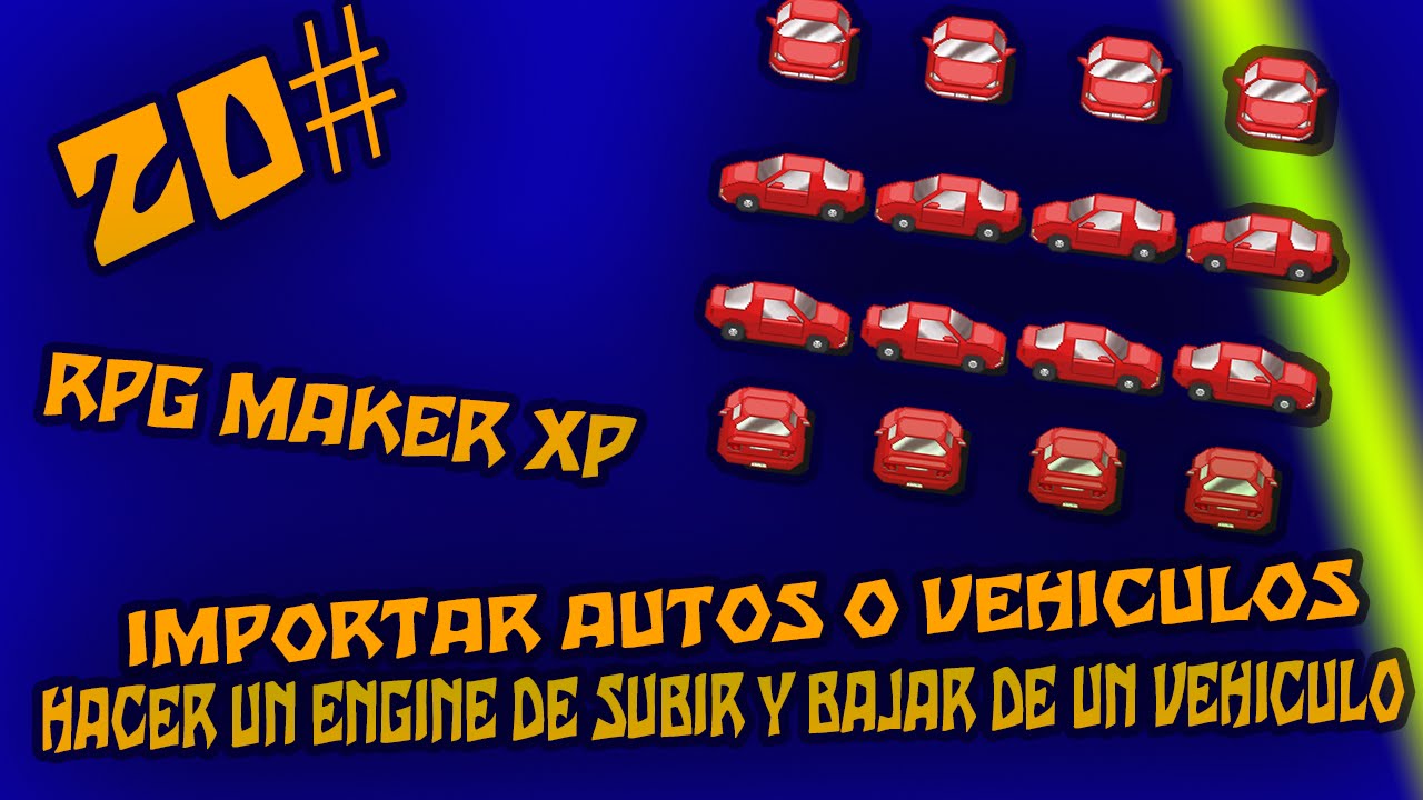 20# - | Rpg Maker Xp | Importar Autos y Hacer un Engine de Subir y ...