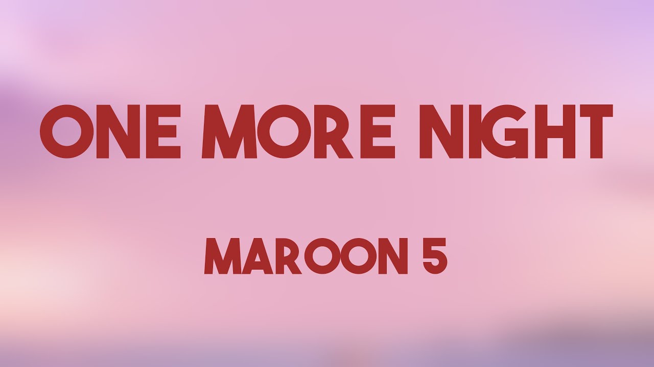 One More Night - Maroon 5 (Lyrics) ⛰ - YouTube
