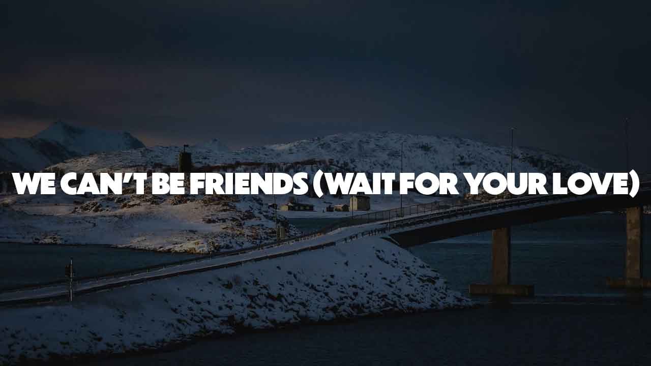 Ariana G - we can't be friends (wait for your love) (Lyrics) - YouTube