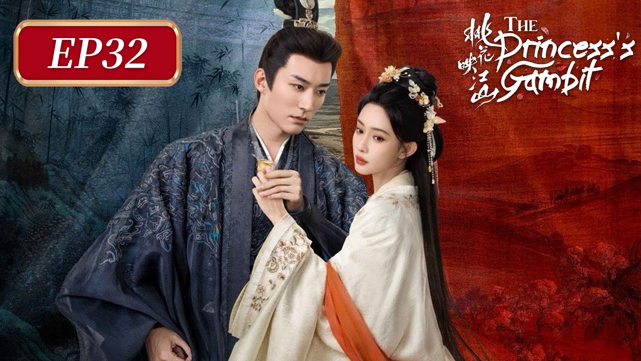ENG SUB | The Princess's Gambit | EP32 | 桃花映江山 | #LiuXueyi #ZoeyMeng - YouTube