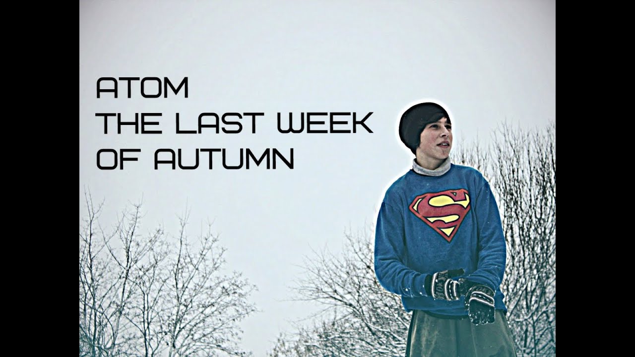 ATOM - The Last Week of Autumn - YouTube