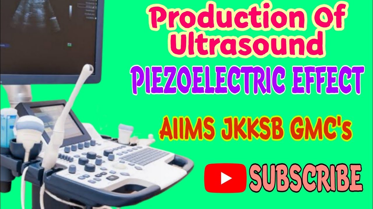 Lec 2 | Production of Ultrasound | Piezoelectric Effect | # ...
