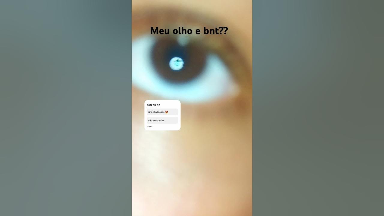meu olho e bnt??? - YouTube