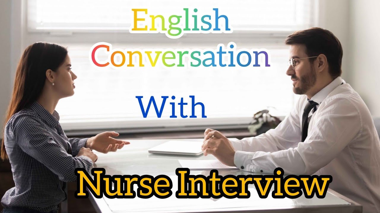 English Conversation with Nurse Interview - YouTube