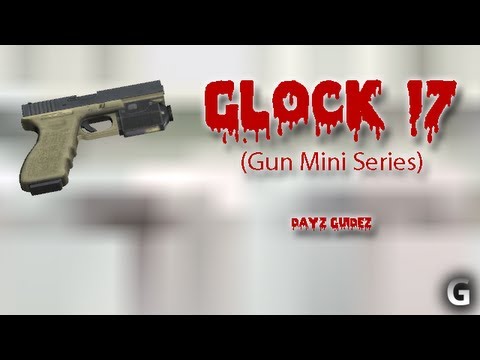 DayZ MOD - Glock 17 (Gun Mini Series) - YouTube
