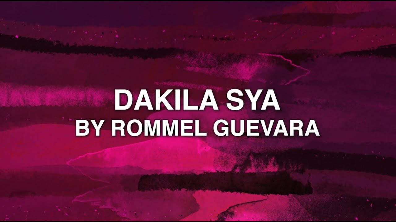 Dakila Sya - Rommel Guevara (Lyrics) - YouTube