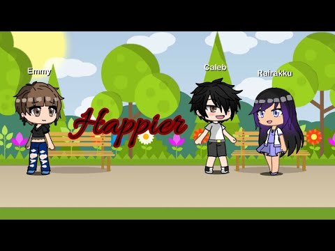 ~Happier~ GLMV - YouTube