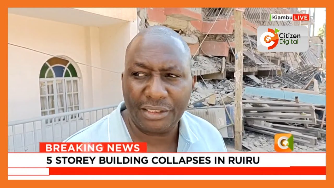 BREAKING: Five-storey building collapses in Ruiru town, Kiambu County ...