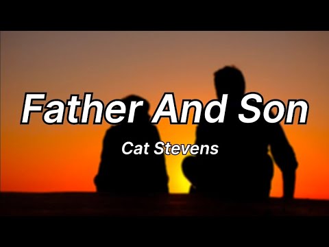 Cat Stevens - Father And Son ( Lyrics ) - YouTube