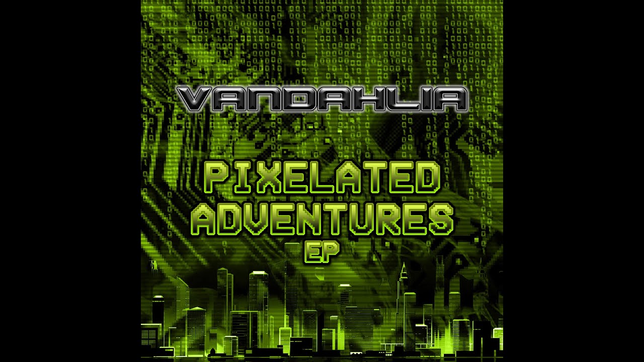Vandahlia - Pixelated Adventures EP (Preview) - YouTube