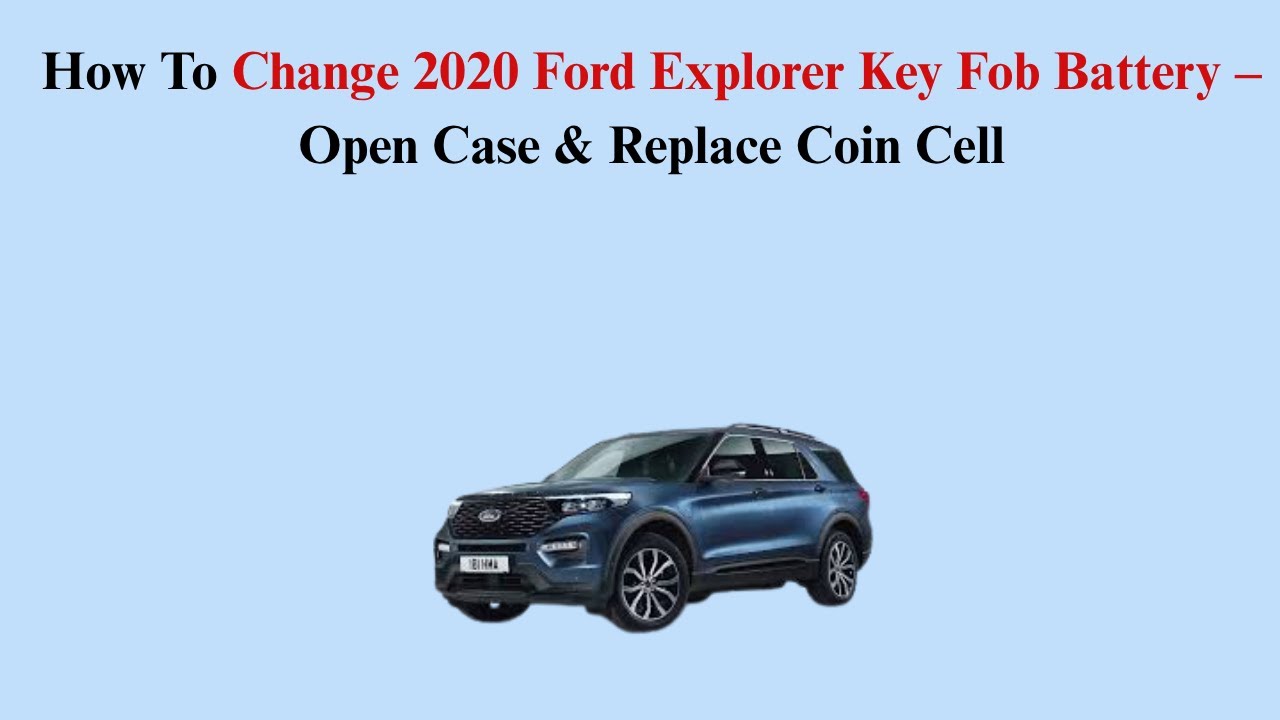 How To Change 2020 Ford Explorer Key Fob Battery – Open Case & Replace ...