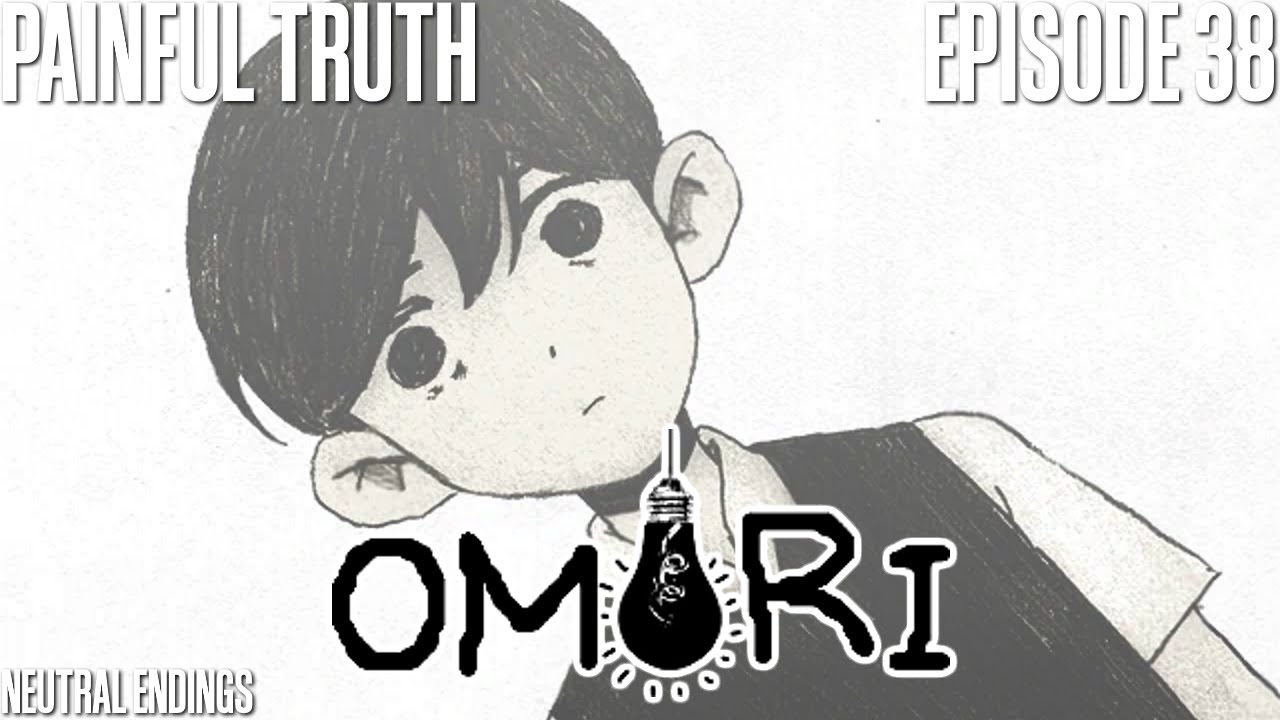 Painful Truth - OMORI - Episode 38 (Neutral Endings) [Let's Play] - YouTube