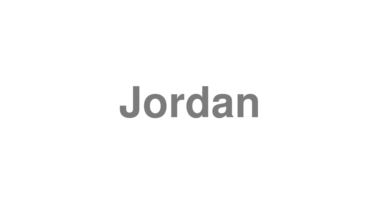 How to Pronounce "Jordan" - YouTube