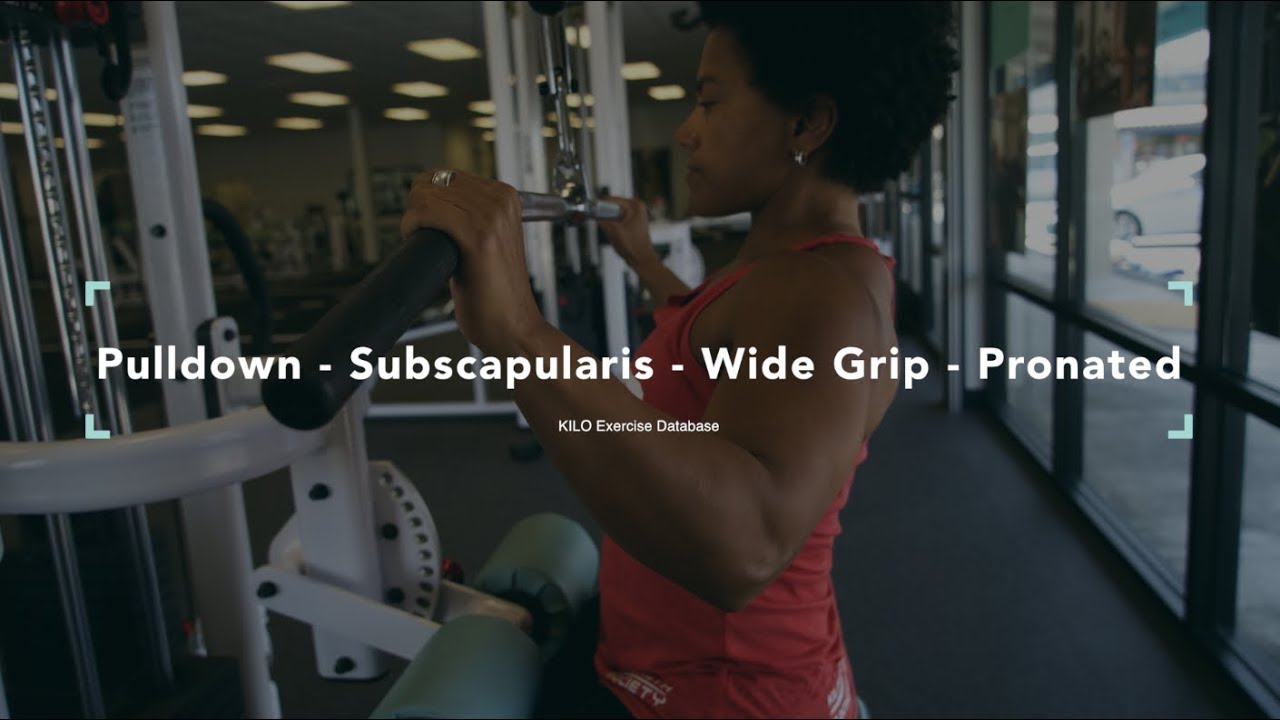 Pulldown - Subscapularis - Wide Grip - Pronated | KILO Exercise ...