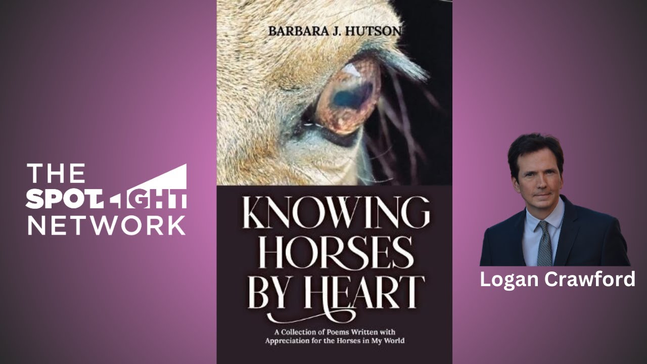 Knowing Horses by Heart by Barbara J. Hutson on Spotlight TV with Logan ...