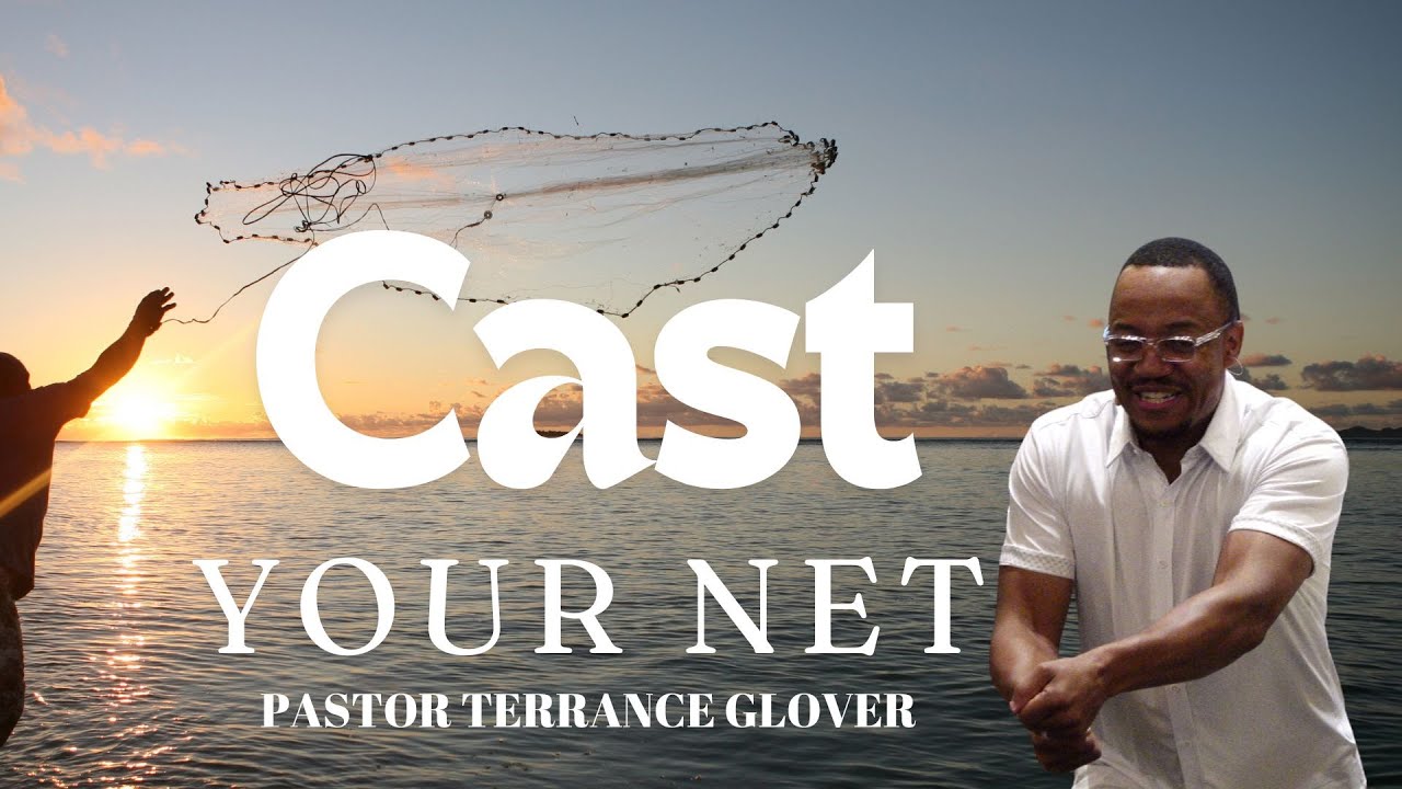 CAST YOUR NET | PASTOR TERRANCE GLOVER | Wednesday Night Bible Study ...