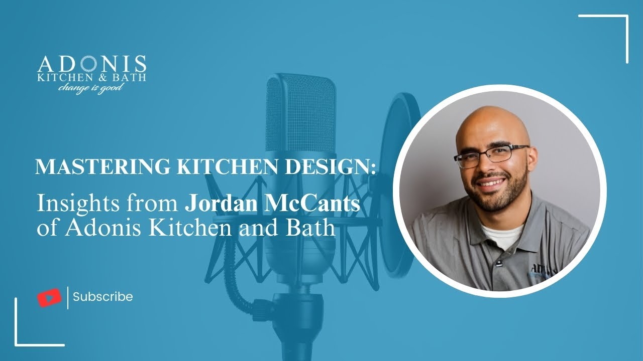 Expert Kitchen Design Tips with Jordan McCants | Adonis Kitchen and ...