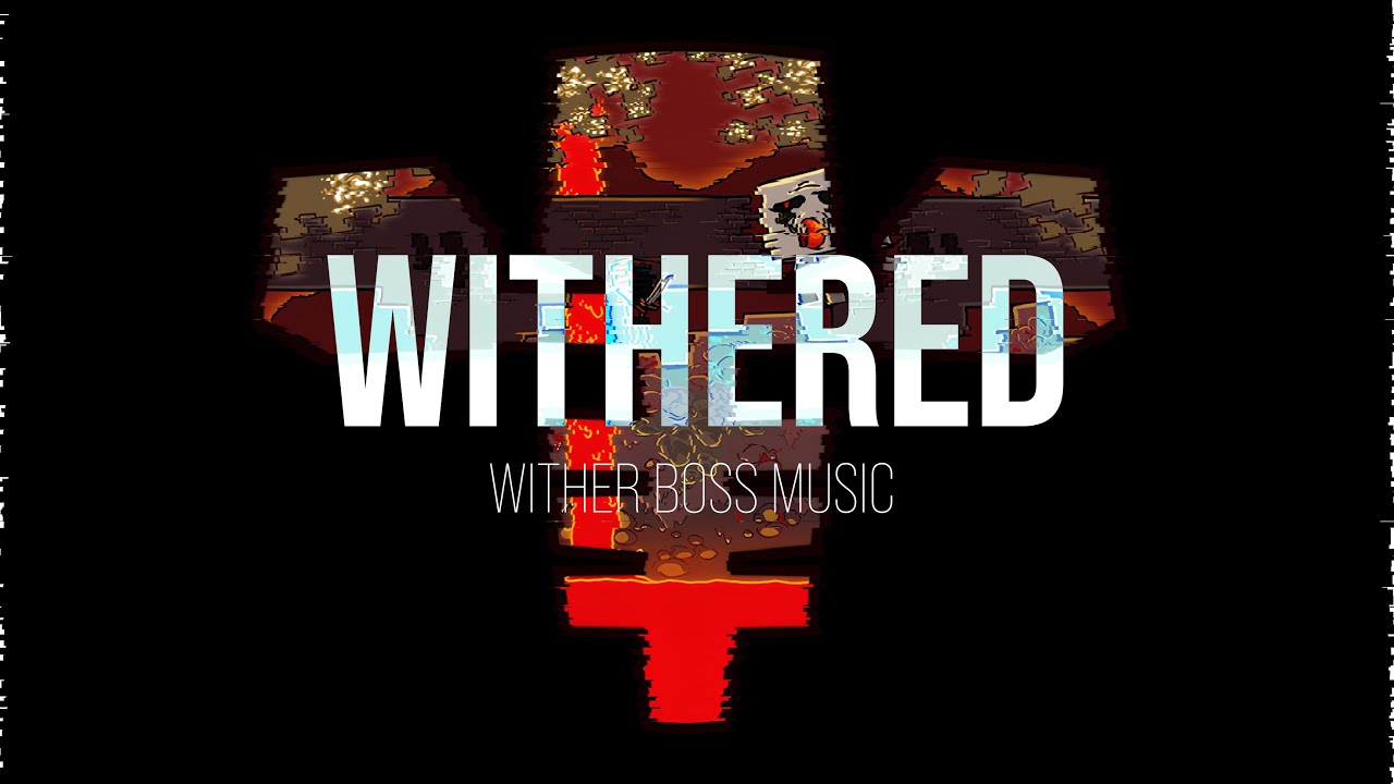 WITHERED - MINECRAFT Boss Music (Fanmade) - YouTube
