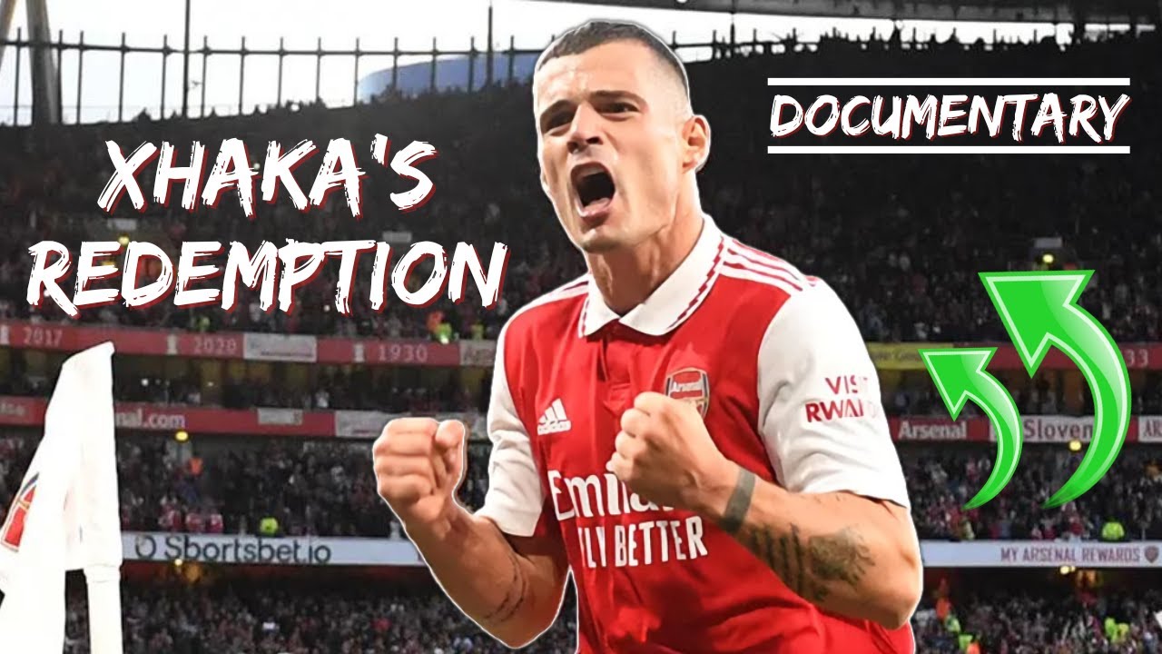 Granit Xhaka's REDEMPTION at Arsenal | DOCUMENTARY - YouTube