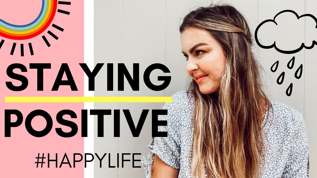 The Importance of Staying Positive: How To Maintain + Support A Healthy ...