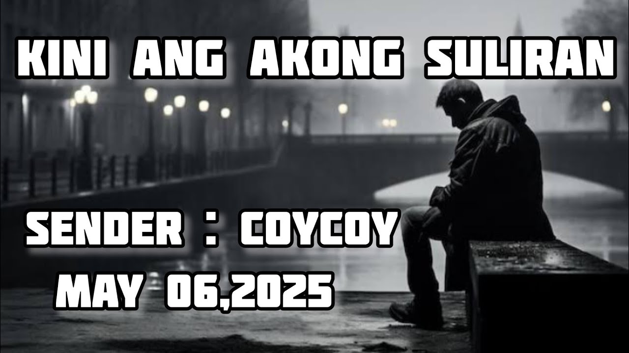 kini ang akong suliran sender Coycoy May 6 2025 - YouTube