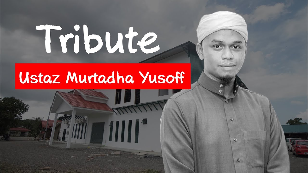 Tribute Almarhum Ustaz Murtadha - YouTube