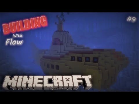 The Yellow SUBmarine - Minecraft Survival - Building with Flow ep.9 ...