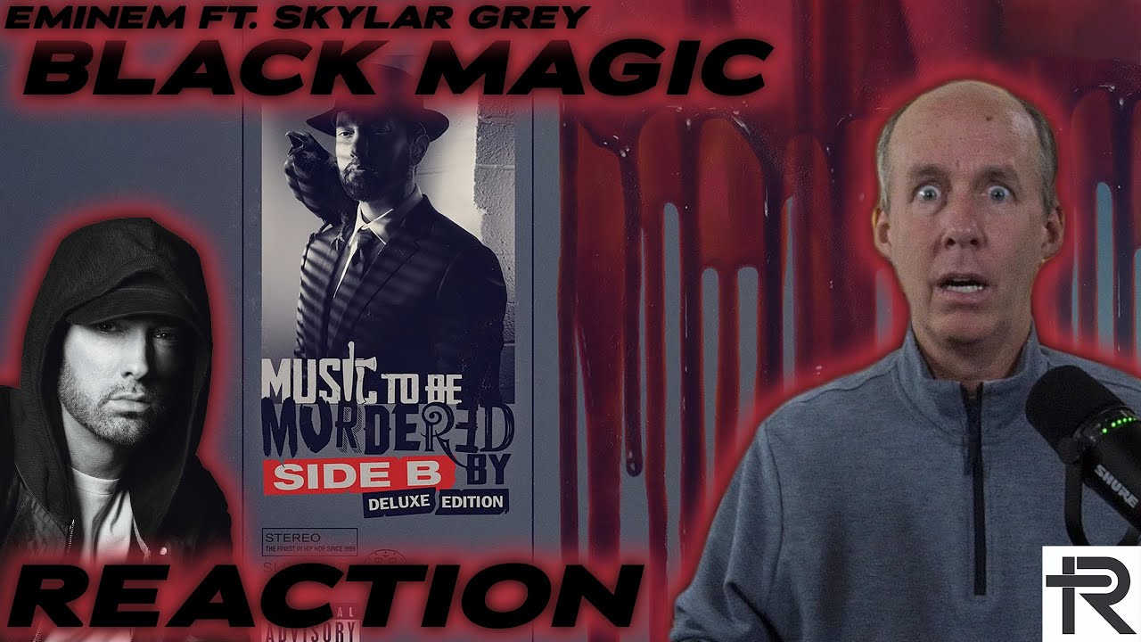 PSYCHOTHERAPIST REACTS to Eminem- Black Magic (ft. Skylar Grey) - YouTube