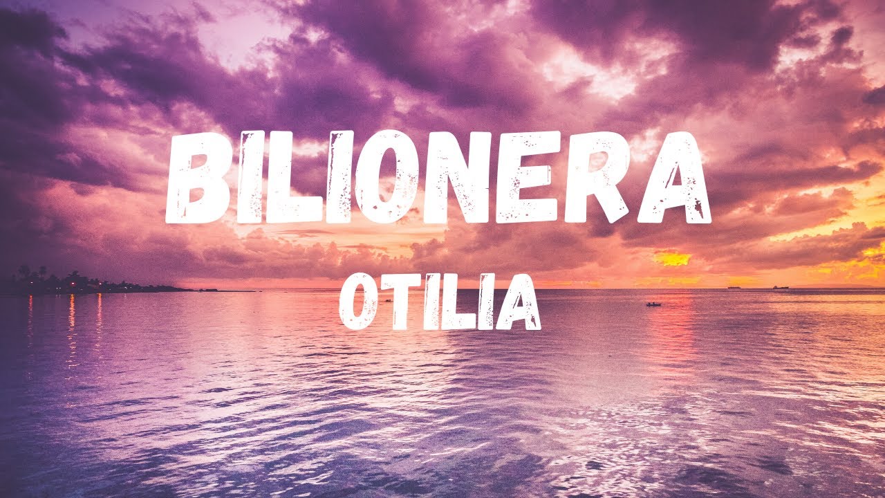 Otilia - Bilionera (Lyrics) - YouTube