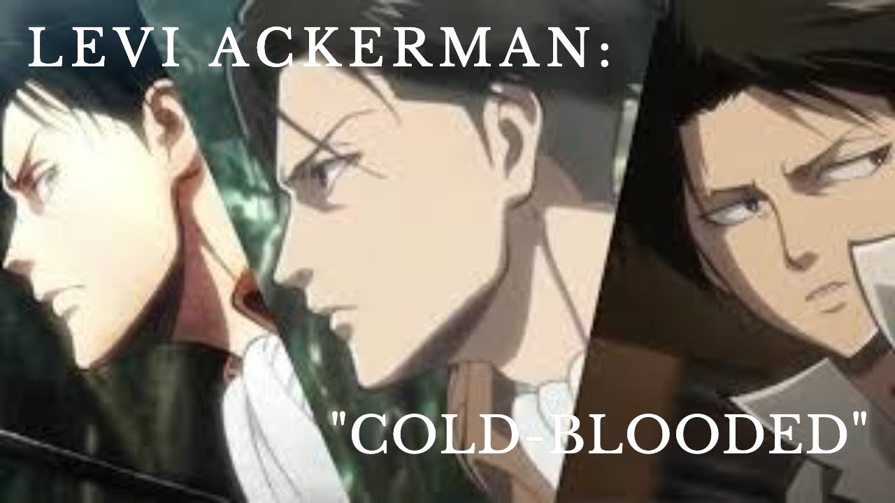 Levi Ackerman | "Cold-Blooded" (Attack on Titan AMV) - YouTube