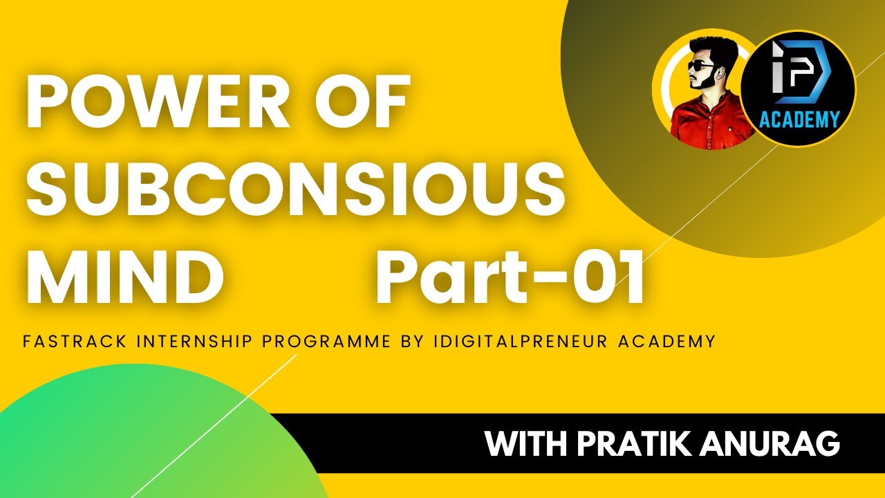 Power Of Subconsious Mind || Part-01 || IDigitalPreneur Academy || Pratik Anurag - YouTube