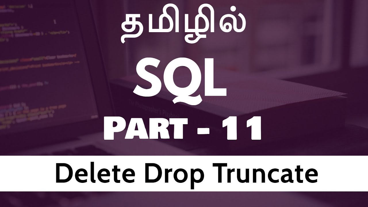 SQL in Tamil | By Guhan | Delete Drop Truncate Part 11 | SQL Training ...