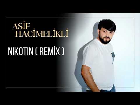 Asif Hacimelikli - Nikotin Remix 2025 / Yeni Remix 2025