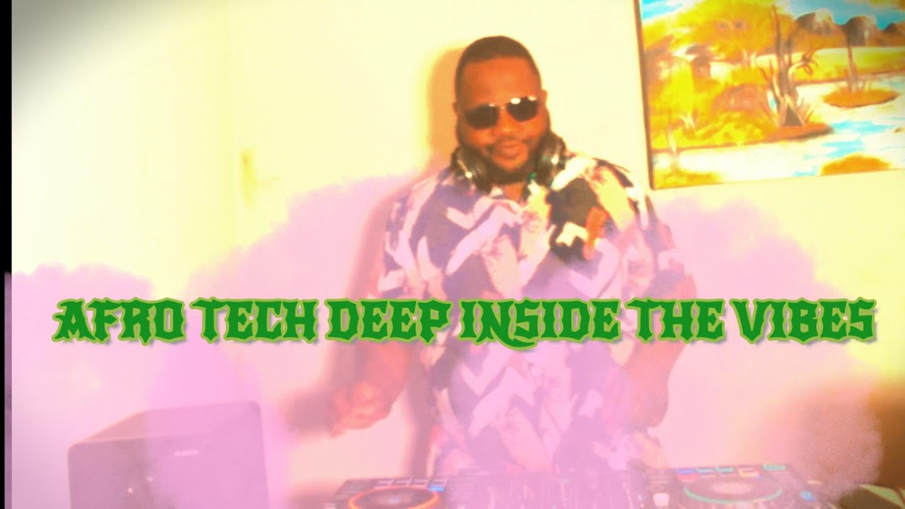 AFRO TECH DEEP INSIDE THE VIBES - YouTube