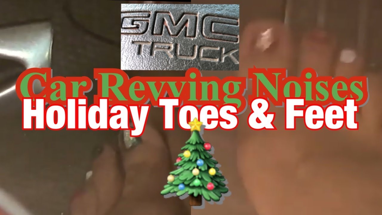 Car Revving Noises with My Holiday Toes & Feet | Car Revving Sounds ...