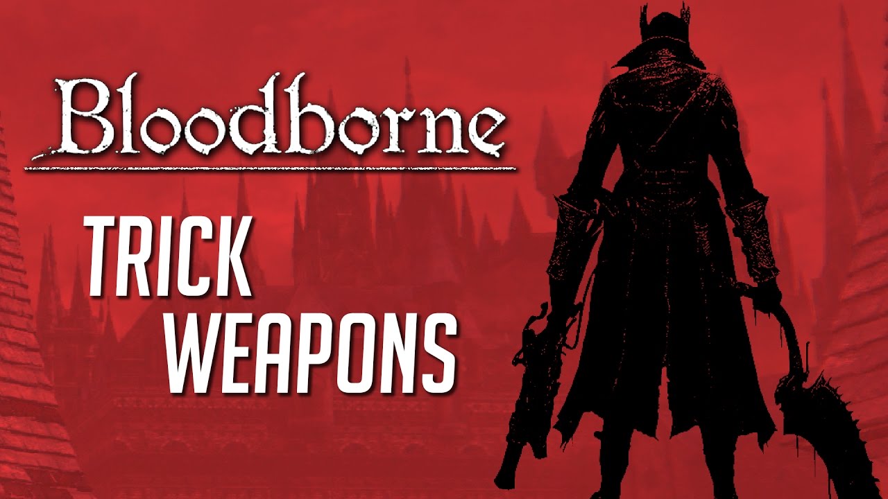 Trick Weapons - Bloodborne's Defining Mechanic | Draz - YouTube