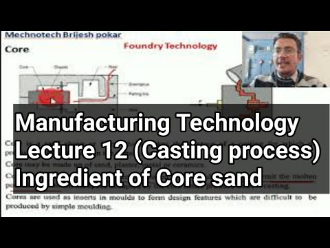 Lecture 12 Core| Ingredient of Core | Casting| Foundry Technology ...