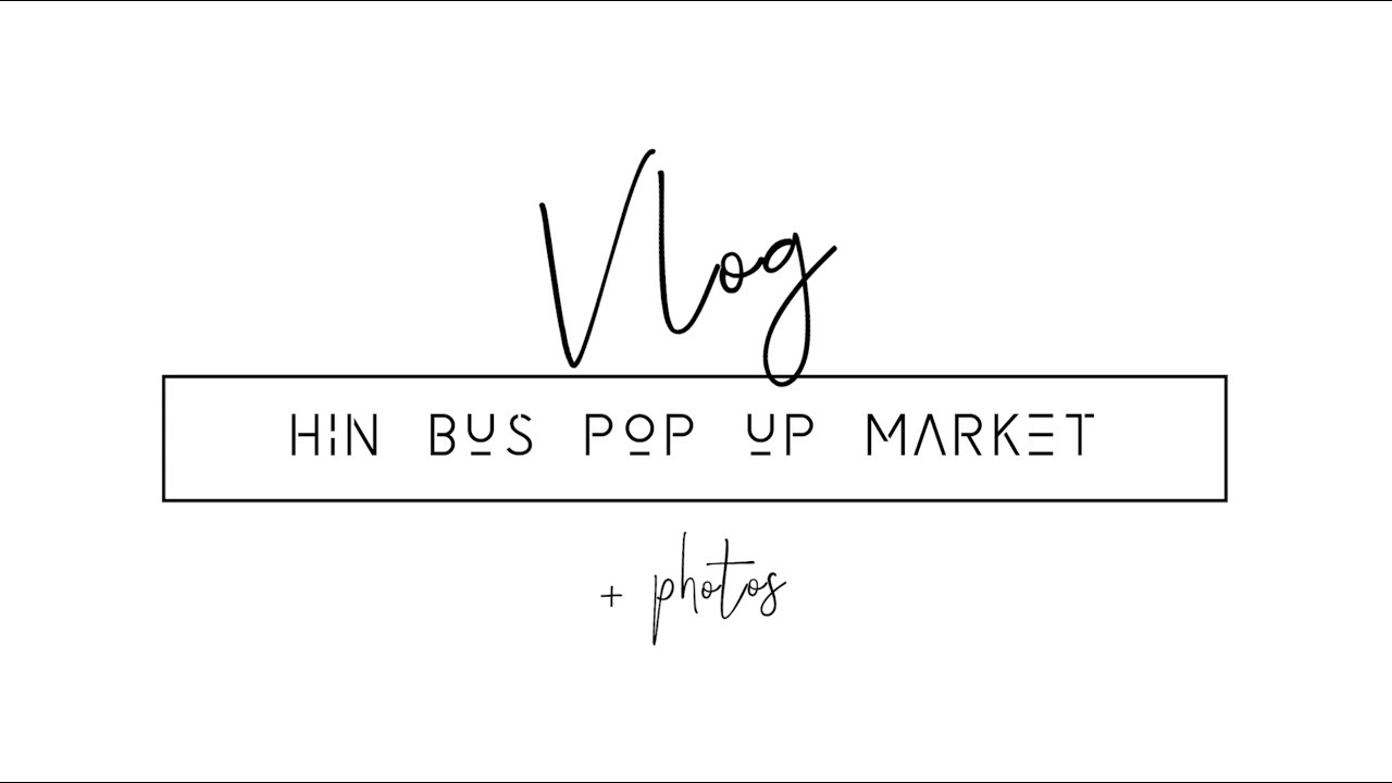 Sunday Pop Up Market Hin Bus Depot YouTube sunday-pop-up-market-hin-bus-depot-youtube