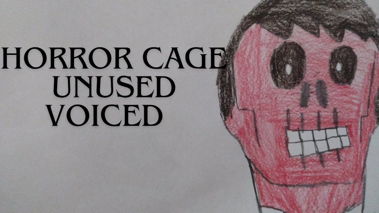 Horror Cage unused voiced - YouTube
