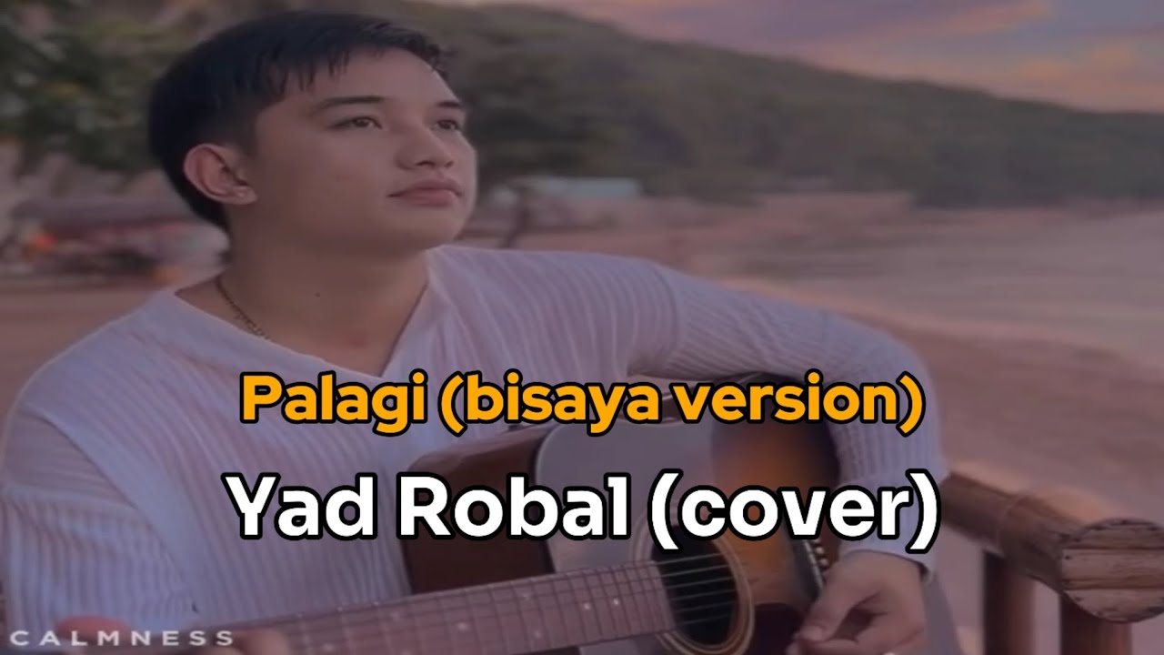 Palagi (bisaya version) - Yad Robal (cover) - YouTube