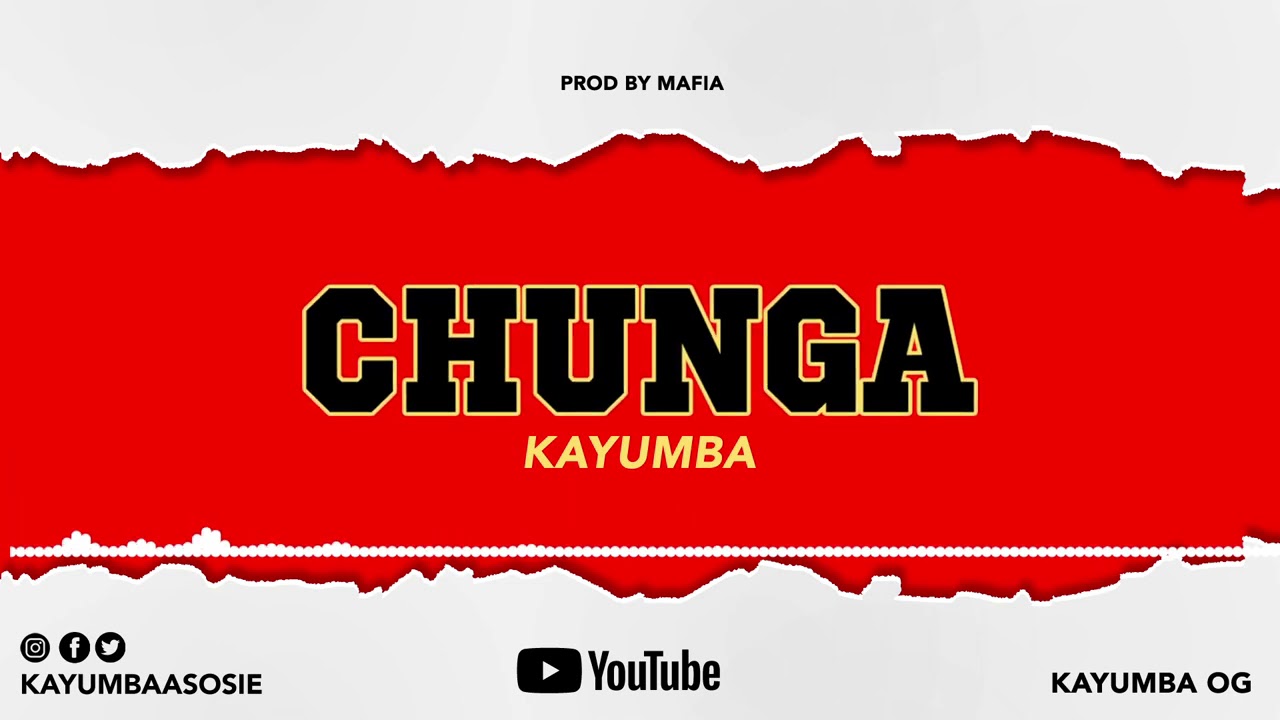 KAYUMBA CHUNGA (OFFICIAL AUDIO) - YouTube