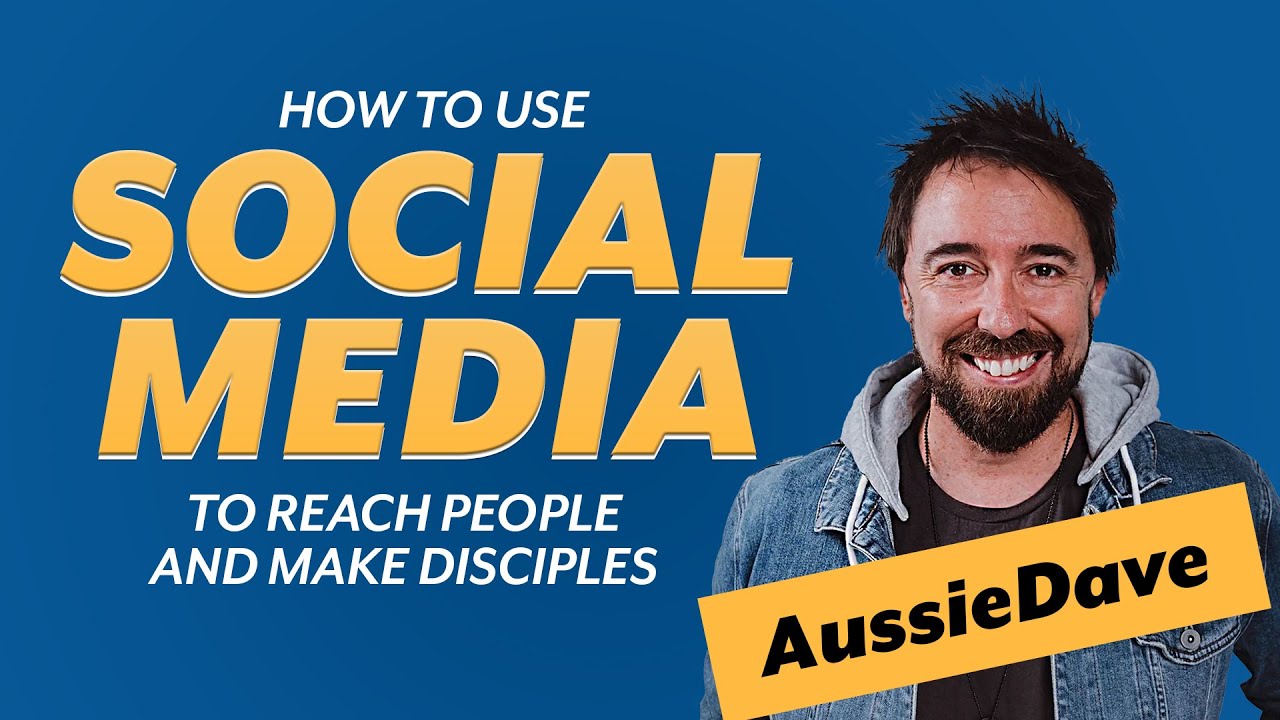 How to use Social Media to Reach People and Make Disciples - Dave ...