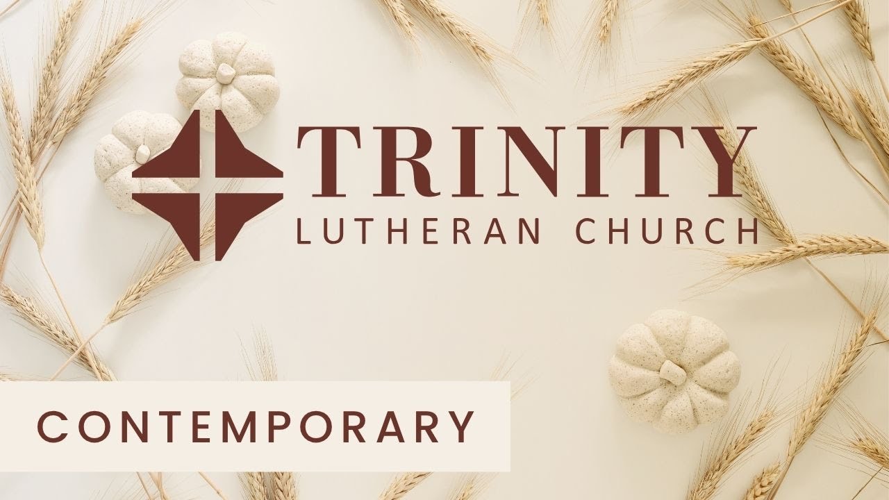 11/23/25 - Trinity Lutheran Church - Last Sunday of the Church Year ...