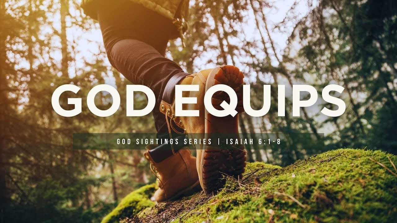 God Equips | Isaiah 6:1-8 - YouTube