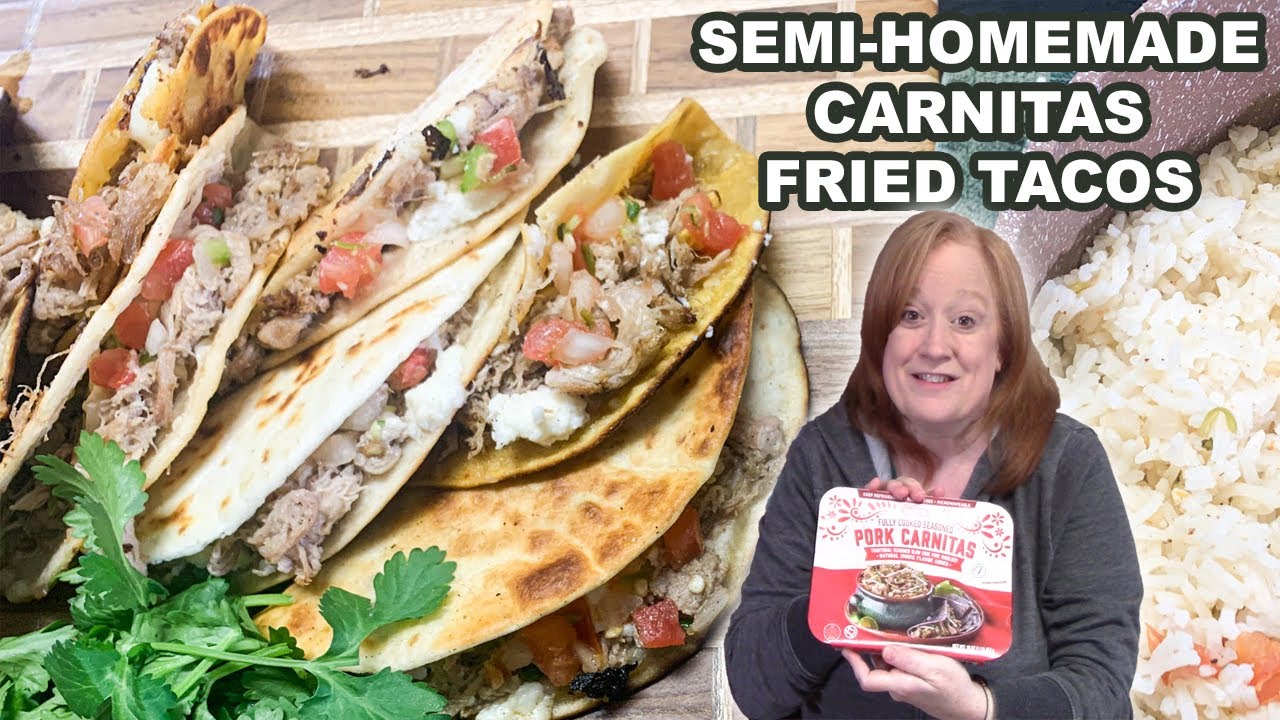 Carnitas FRIED TACOS Semi Homemade Mexican Recipe - YouTube