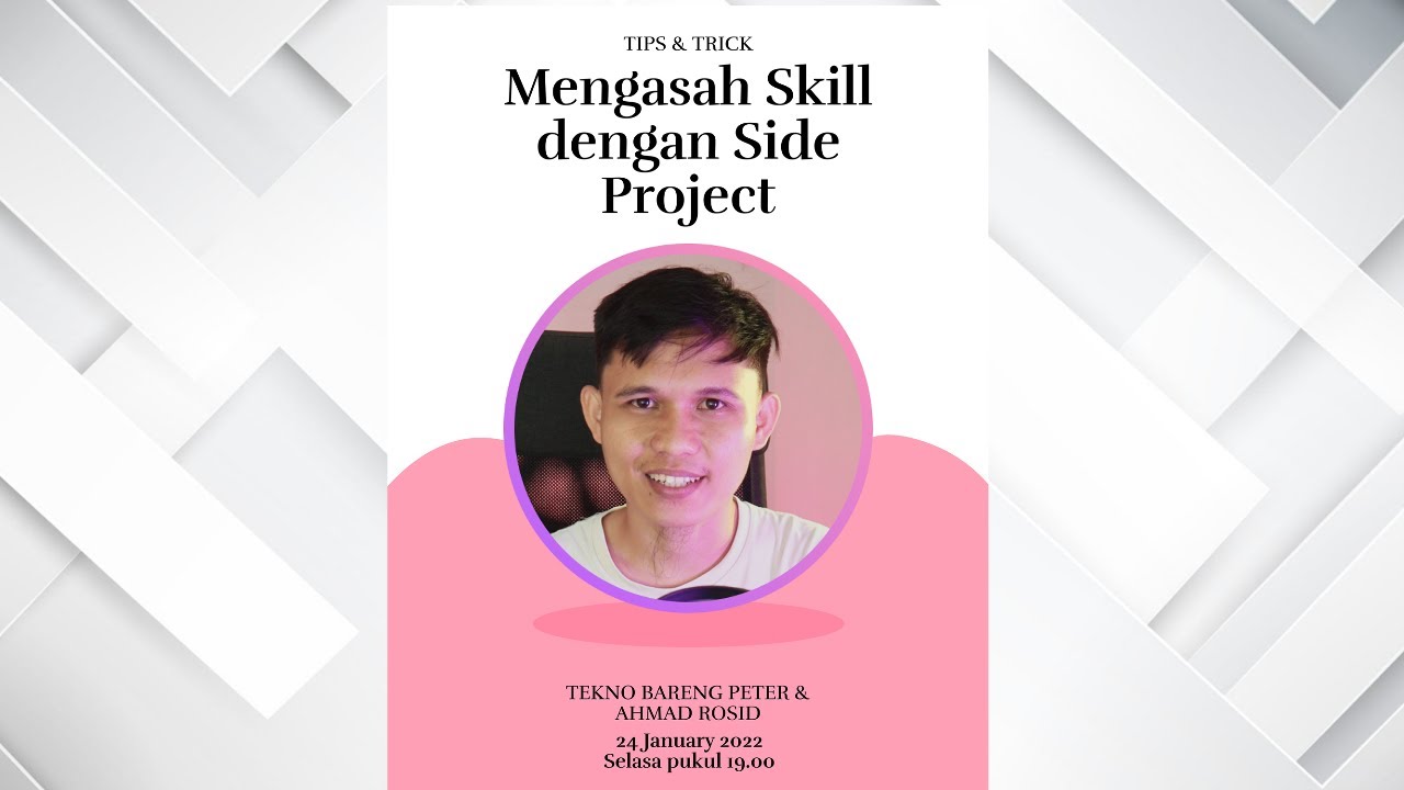 Tips & Trick: Mengasah Skill Dengan Side Project | Ahmad Roshid - Professional Remote Worker ...