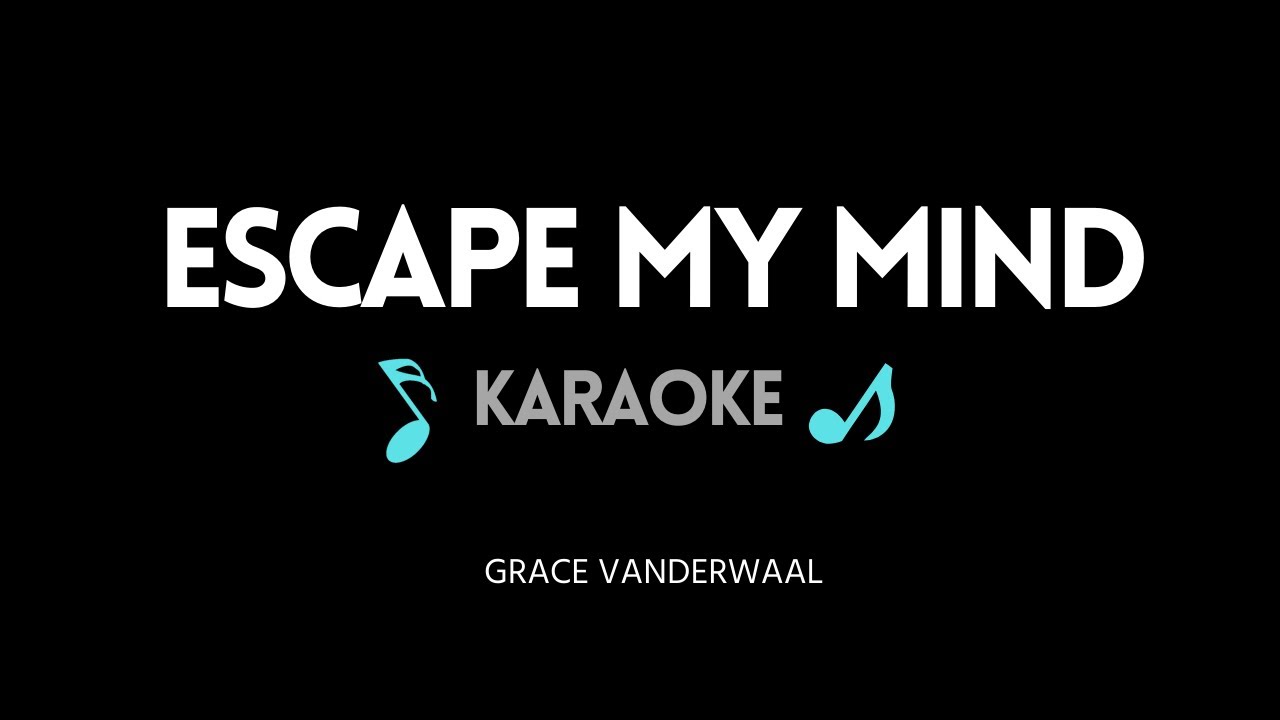 Escape My Mind KARAOKE by Grace VanderWaal - YouTube