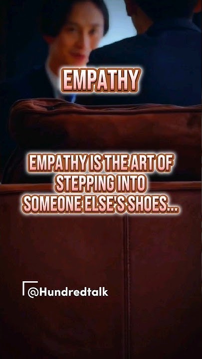 Empathy is the art of stepping into someone else's shoes... - YouTube