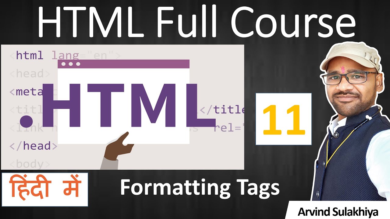 12 Html Full Course For Beginners In Hindi Html Formatting Tags In Hindi By Arvind Youtube